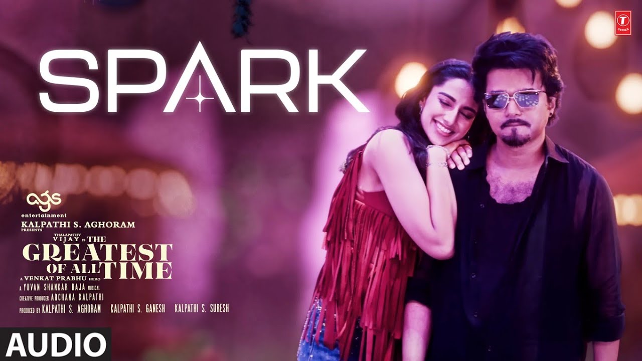 Spark Audio Song | The Greatest Of All Time | Thalapathy Vijay | Venkat ...