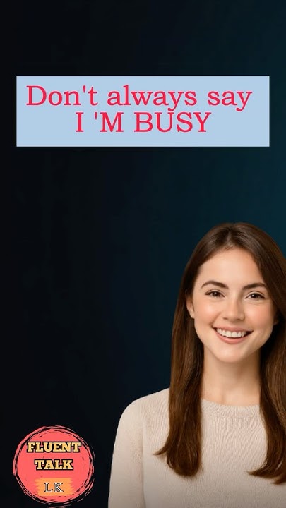 "I am Busy" කියන තවත් ක්‍රම/5 Better Ways to Say "I'm Busy" #english # ...