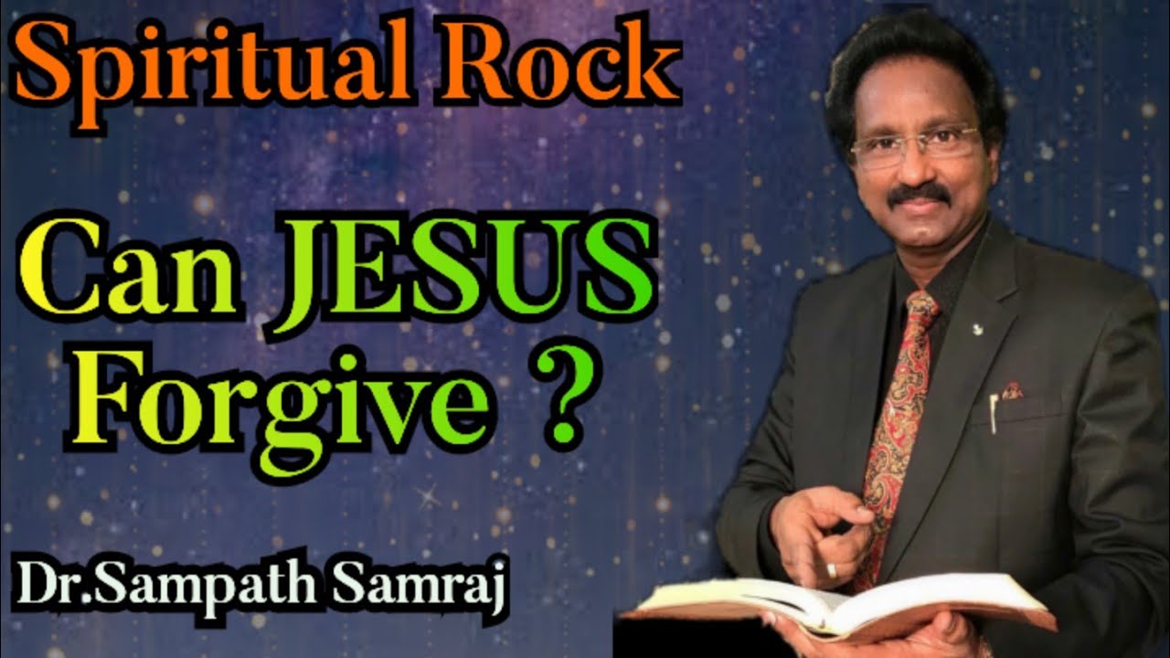 God's Word-Can JESUS Forgive ? by Dr.Sampath Samraj @ RSAG Church - YouTube