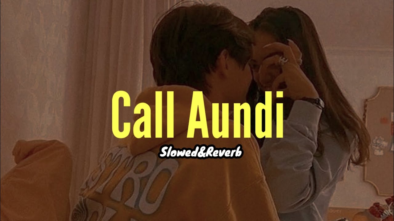 Call Aundi [yo yo honey Singh] Slowed Reverb Lo-fi song - YouTube