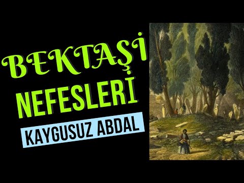 BEKTAŞİ NEFESLERİ | KAYGUSUZ ABDAL