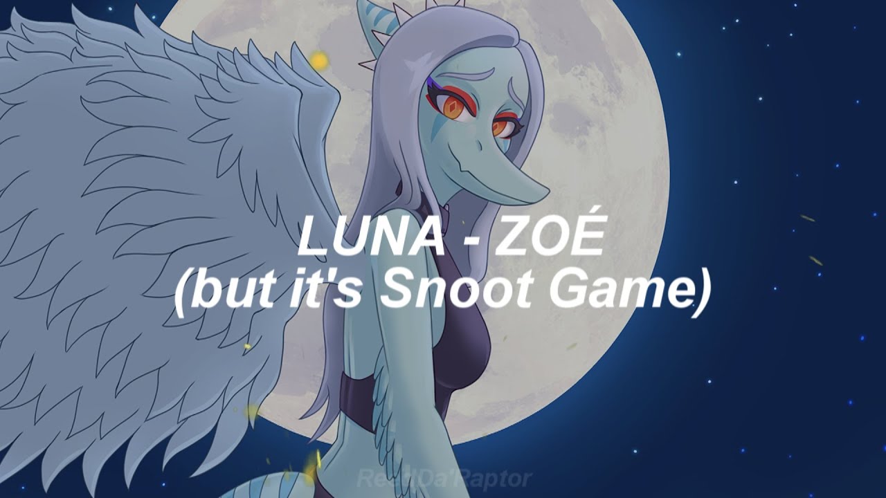 LUNA - ZOÉ (Snoot Game Music Video) - YouTube