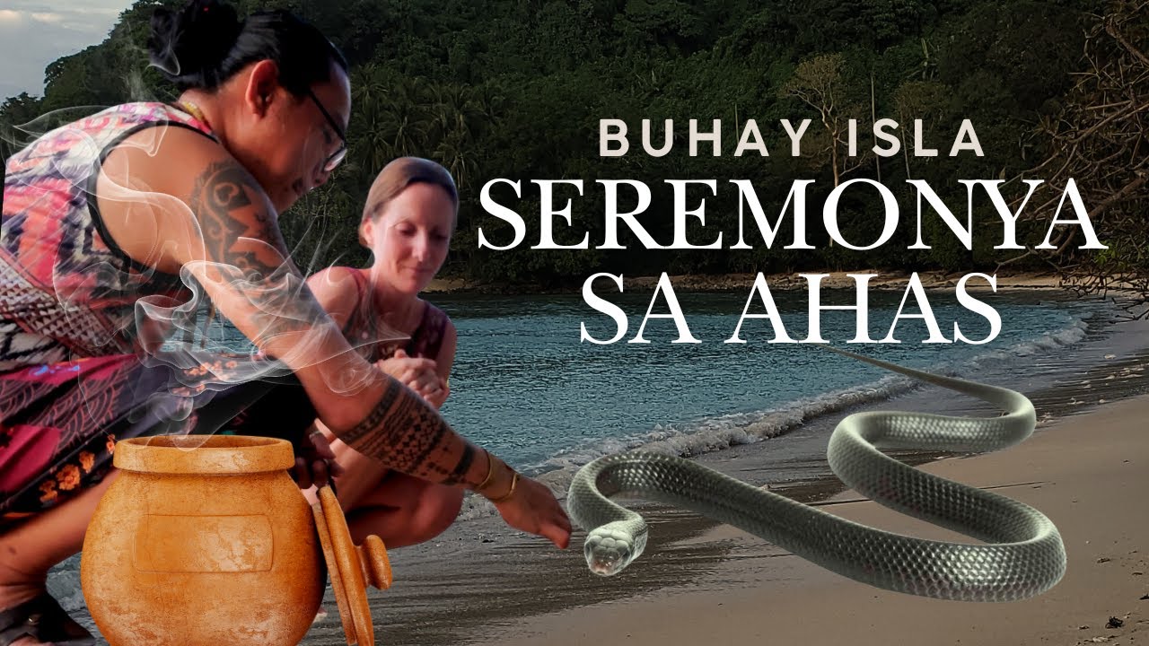 Seremonya sa AHAS! Buhay isla! Kahit ahas may diwa din. - YouTube