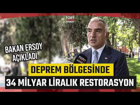 Bakan Ersoy Açıkladı: Deprem Bölgesinde 34 Milyar Liralık Restorasyon! - TGRT Haber
