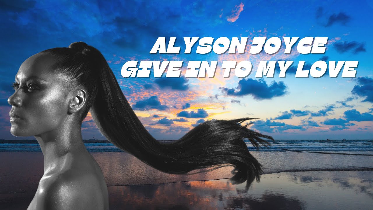 Alyson Joyce - Give in to my love - YouTube