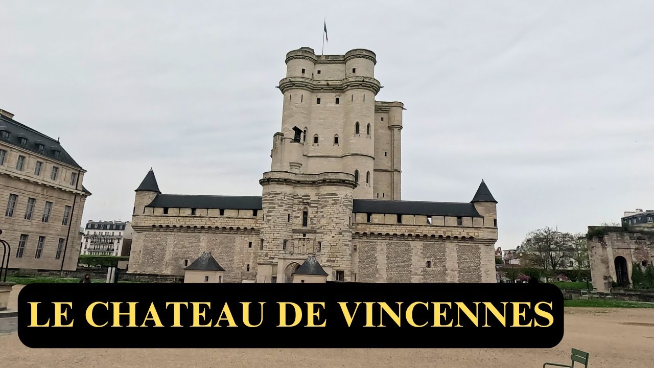 LE CHATEAU DE VINCENNES, un monument sublime aux portes de Paris et ...