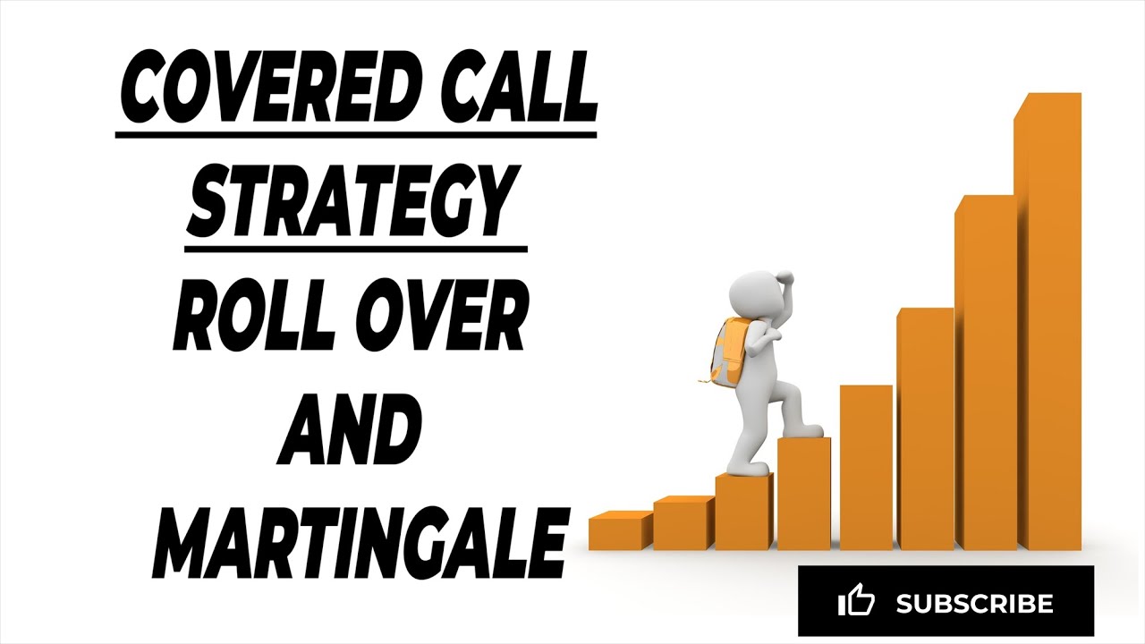 COVERED CALL STRATEGY (ROLL OVER AND MARTINGALE) - YouTube