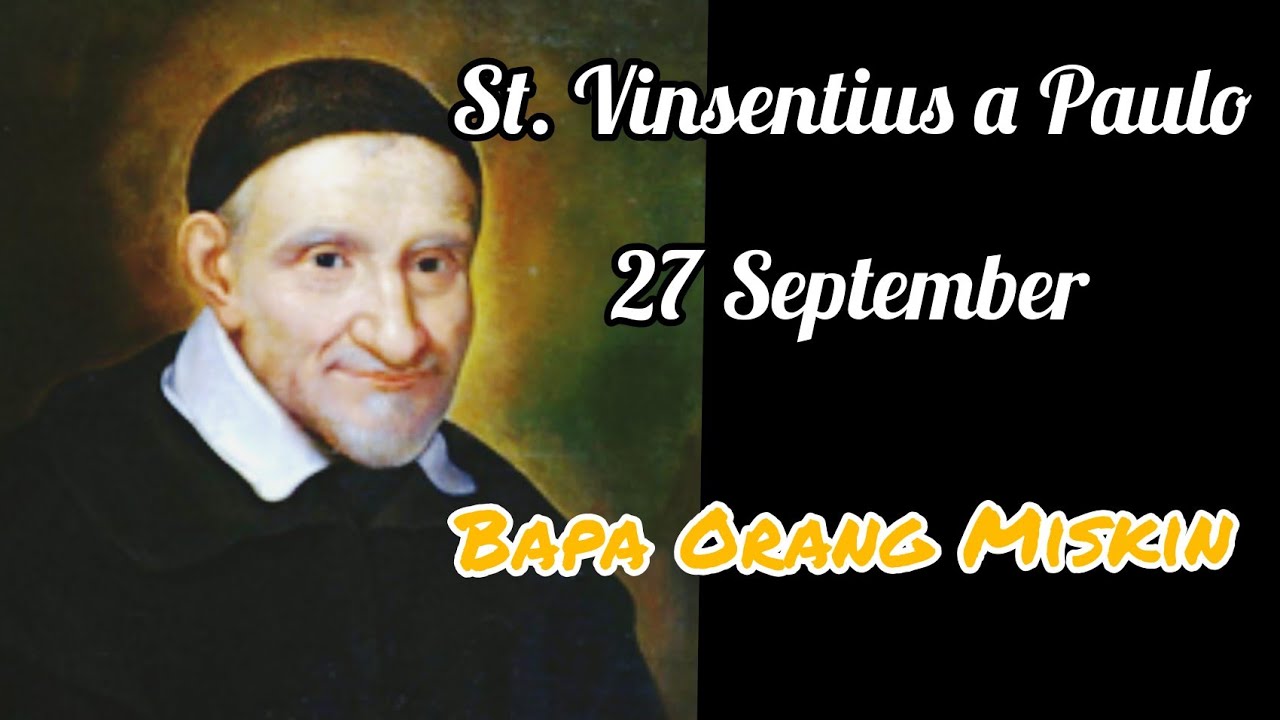 SANTO VINSENSIUS A PAOLO Orang kudus, 27 September - YouTube