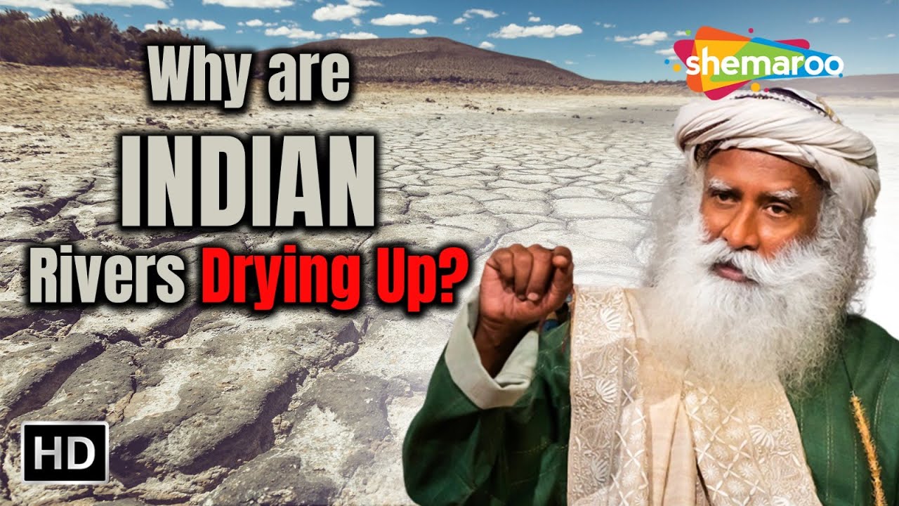 Why are Indian rivers drying up? | Sadhguru Talking About Indian Rivers ...