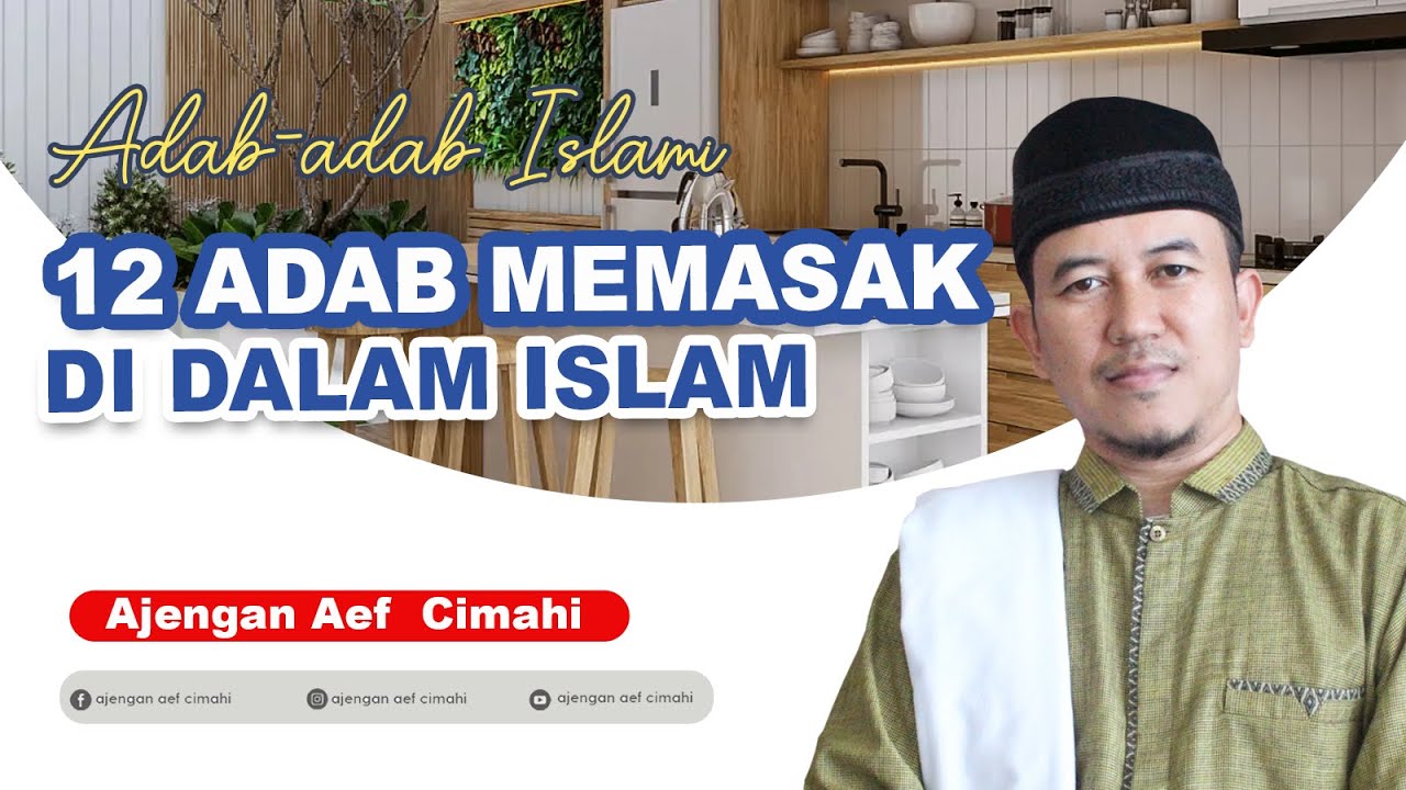 ADAB-ADAB ISLAMI - 12 ADAB MEMASAK DALAM ISLAM - Ajengan Aef Cimahi ...