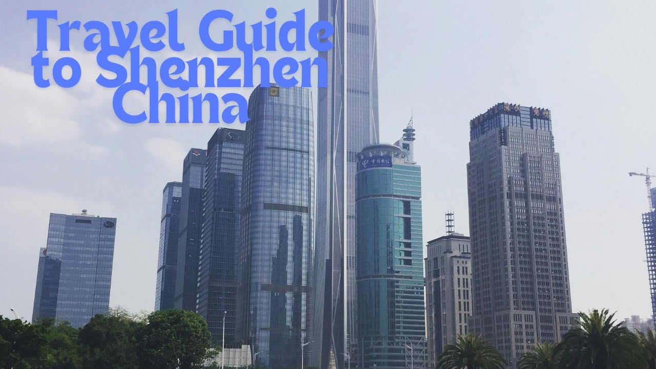 Travel Guide to Shenzhen China - YouTube