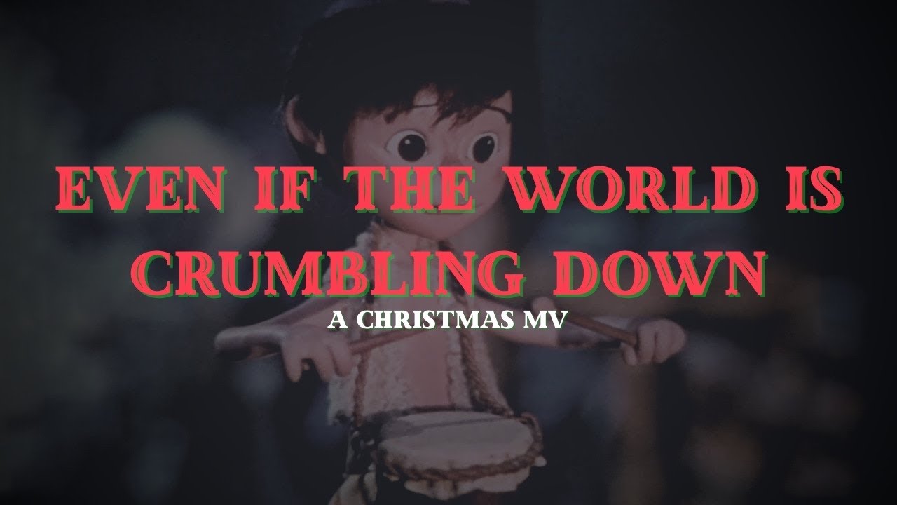 "Even if the World is Crumbling Down" - A Christmas MV - YouTube