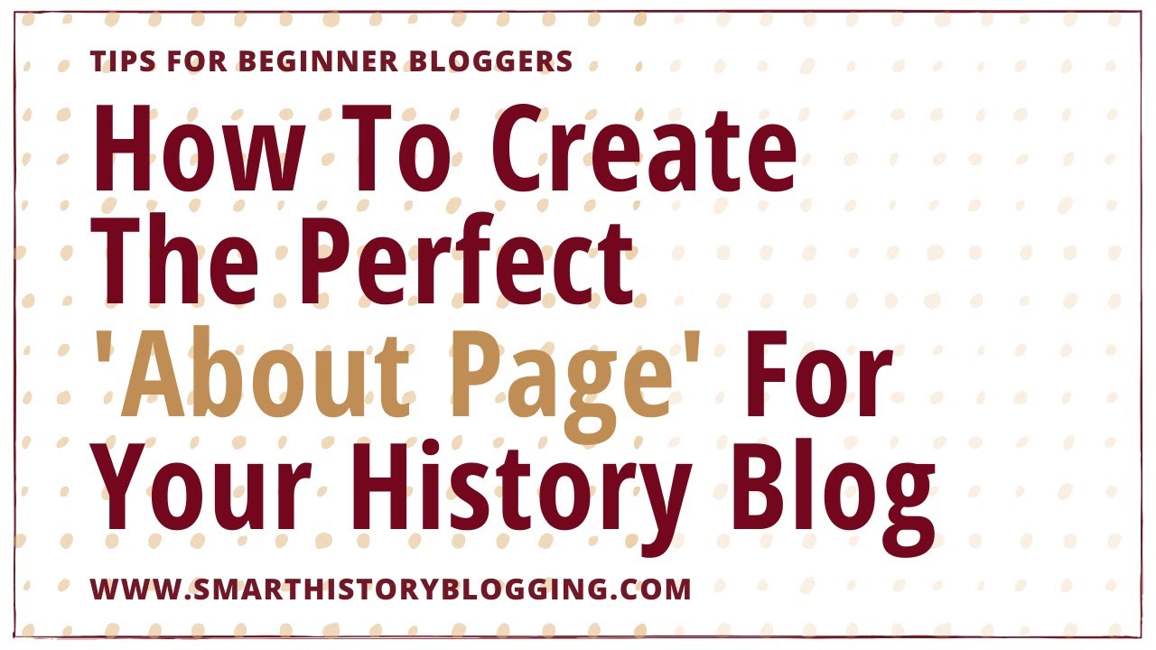 Create the Perfect 'About Page' for Your History Blog - YouTube