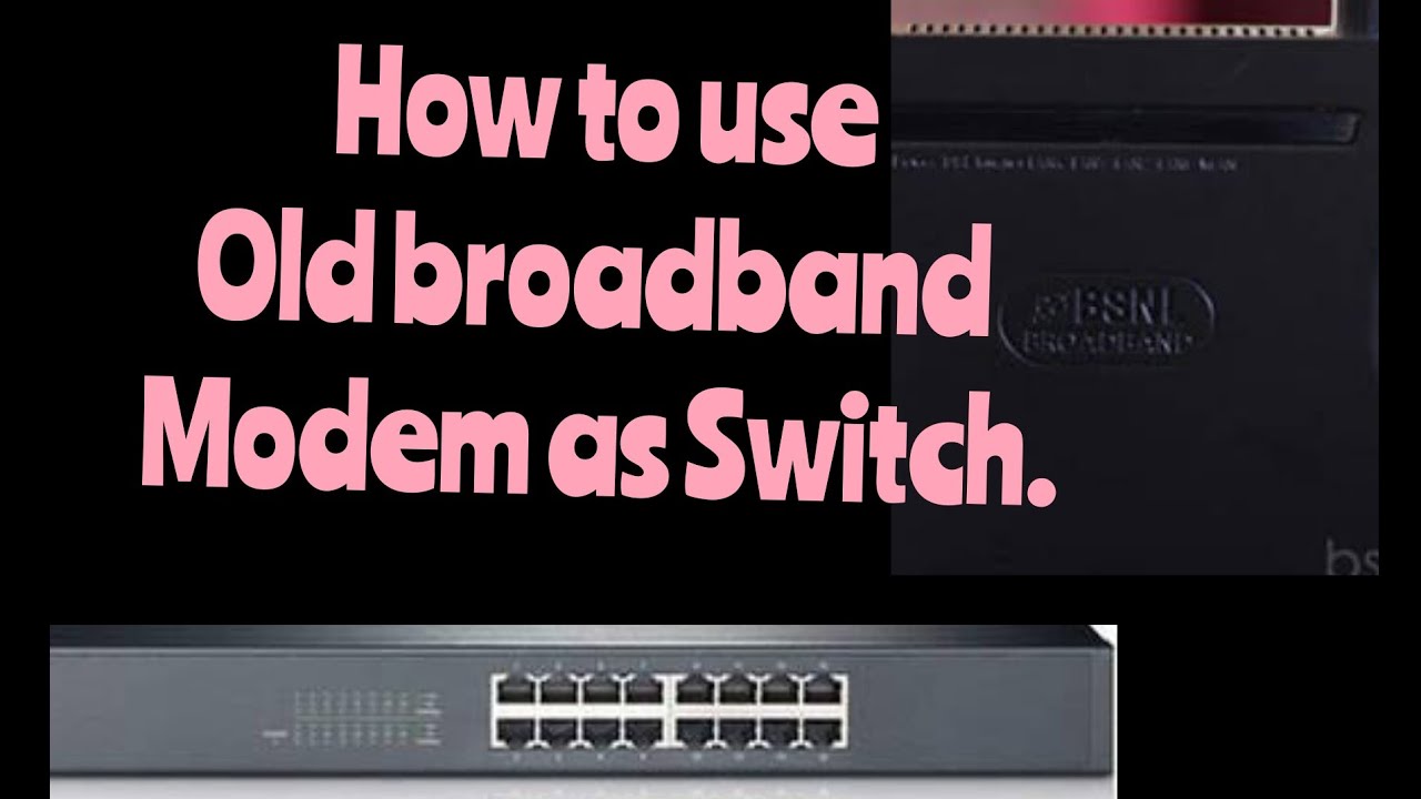 How to use old BSNL Broadband modem as switch? - YouTube