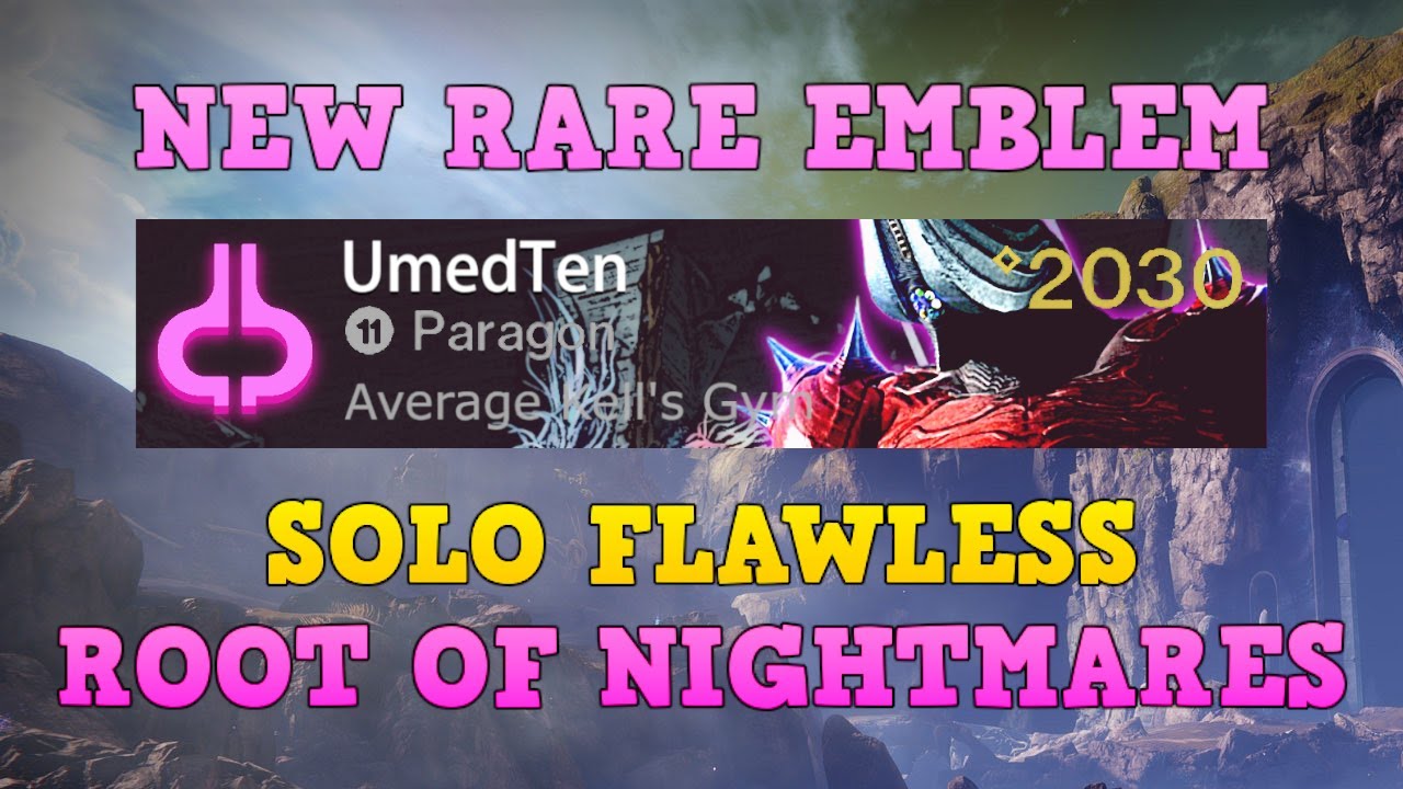 NEW Solo Flawless RAID Emblem from ROOT OF NIGHTMARES in Destiny 2 ...
