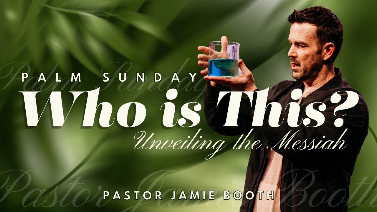 Who is This? Unveiling the Messiah | Pastor Jamie Booth | 3/24/24 - YouTube