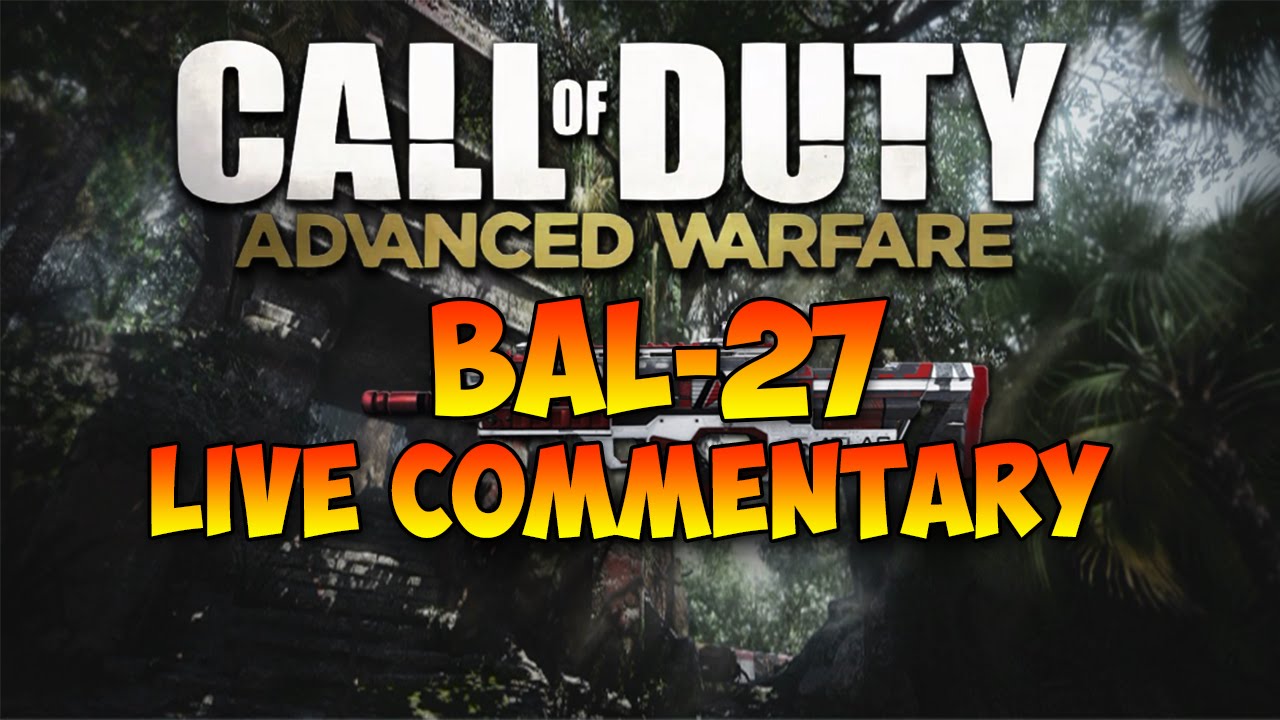 BAL-27 LIVE COMMENTARY - Call Of Duty: Advanced Warfare - YouTube
