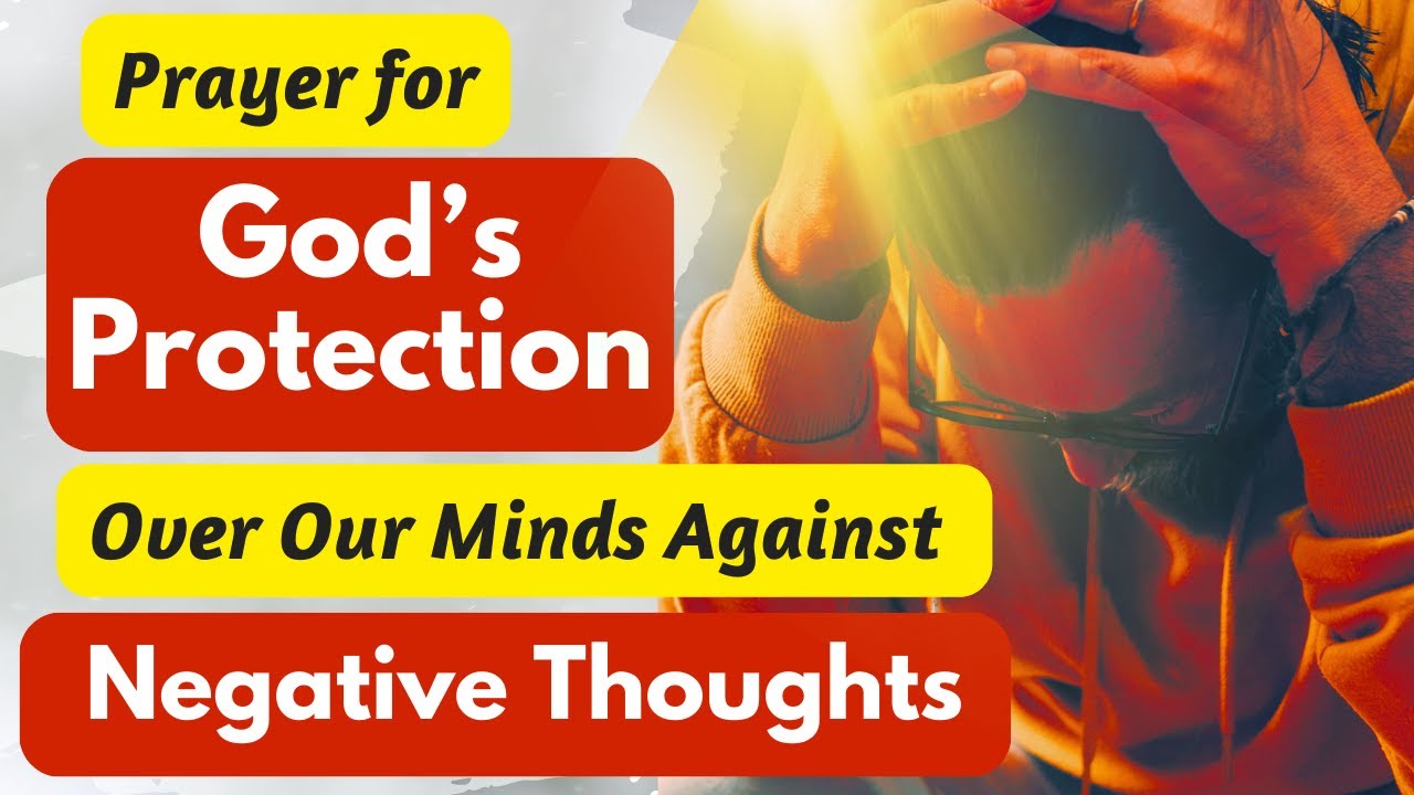 Prayer for God’s Protection Over Our Minds Against Negative Thoughts # ...