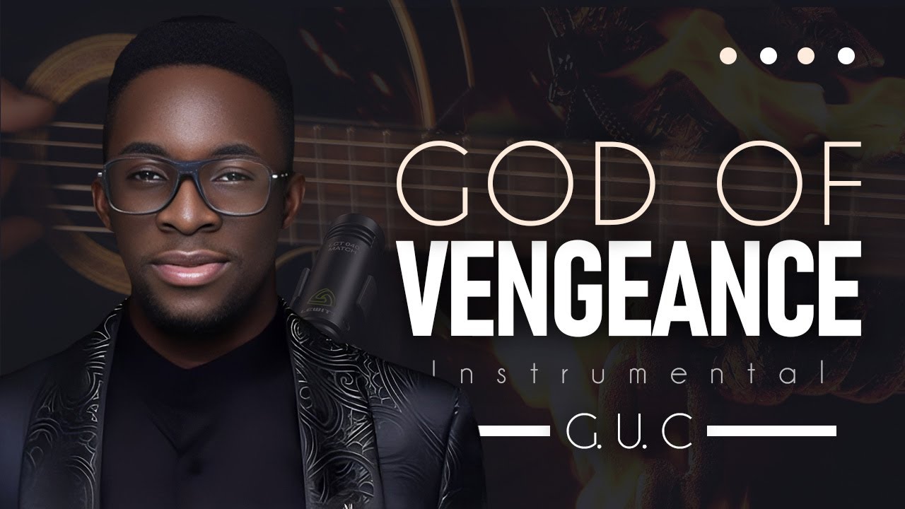 God Of Vengeance | Instrumental | Meditation | Prayer | GUC - YouTube