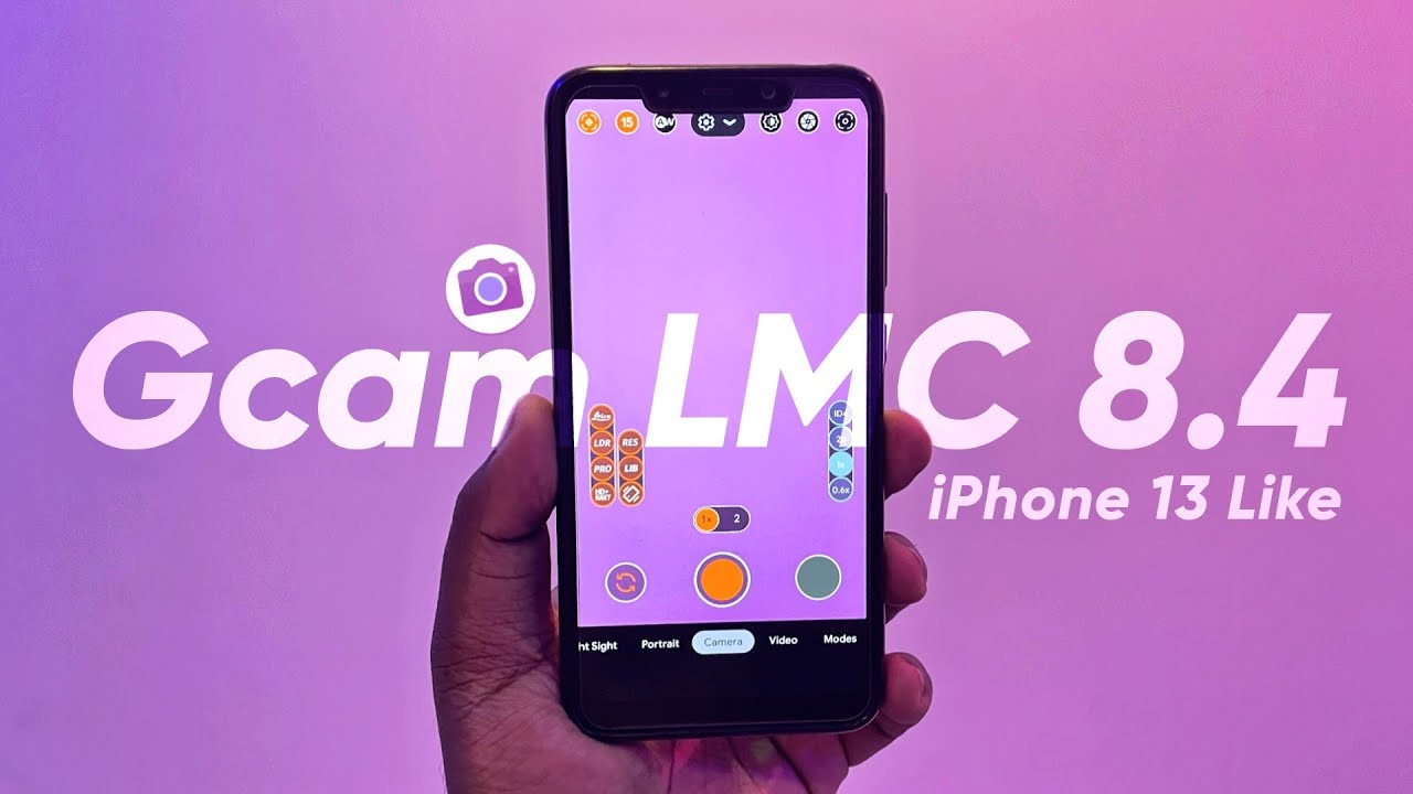 Gcam LMC 8.4 R14📸iPhone 13 Like Photos - Best Gcam Mod for All Devices ...