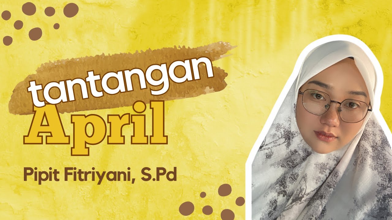 Tantangan Literasi bulan April_Pipit Fitriyani - YouTube