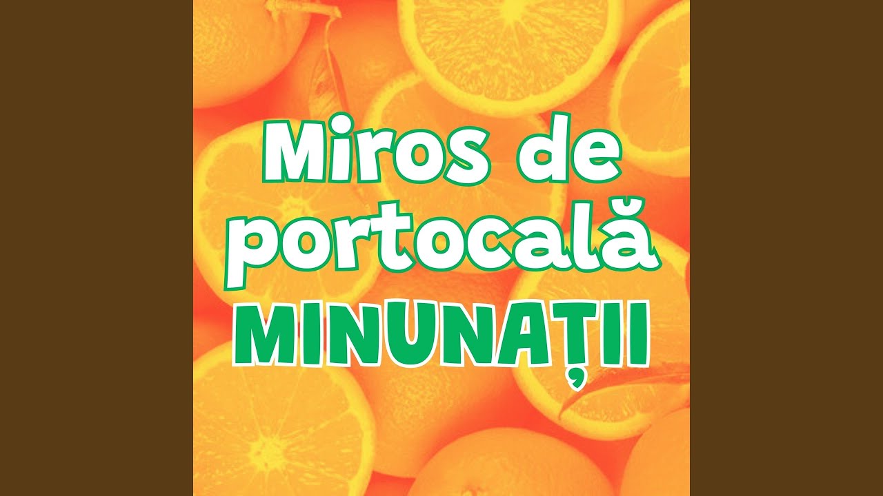 MIROS DE PORTOCALA - Minunatii: Song Lyrics, Music Videos & Concerts