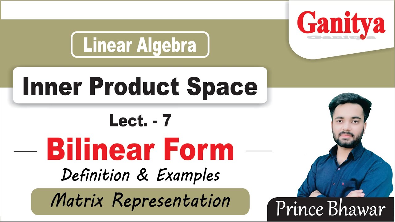 Bilinear Form | Definition & Examples | Matrix Representation | Ganitya ...