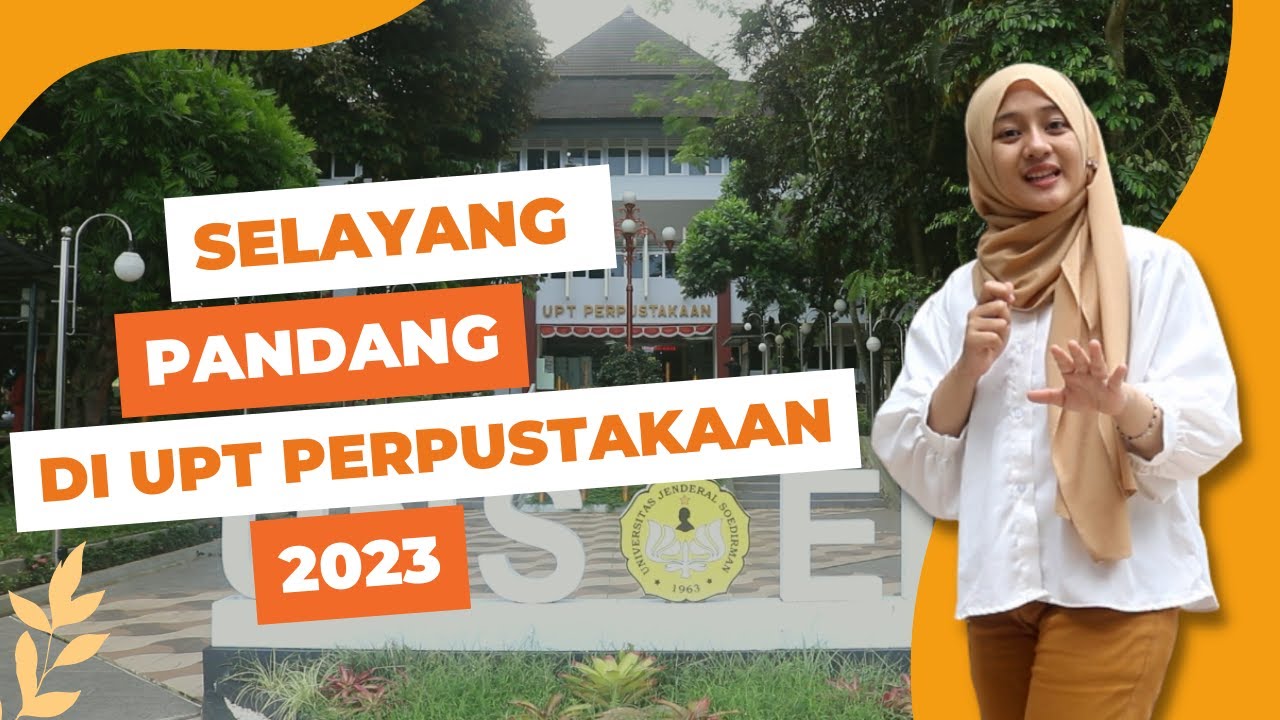 SELAYANG PANDANG UPT PERPUSTAKAAN UNSOED 2023 - YouTube