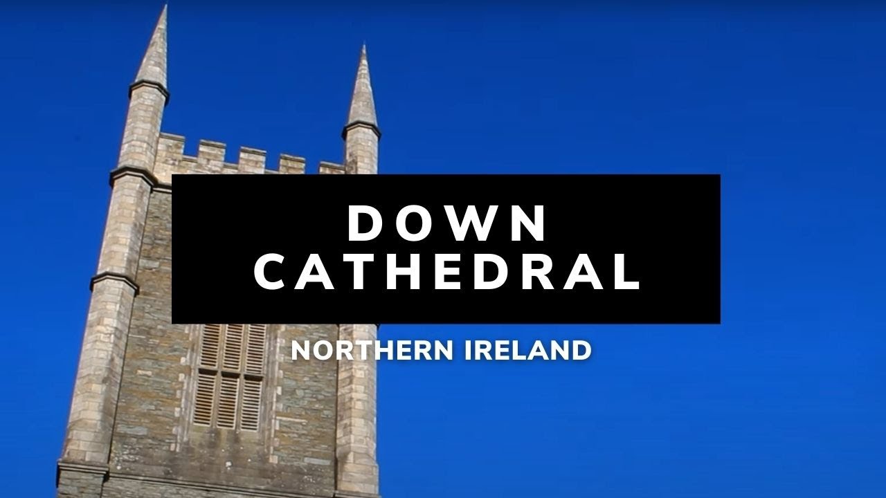 Down Cathedral | Downpatrick | Co Down | Northern Ireland | Parish of ...