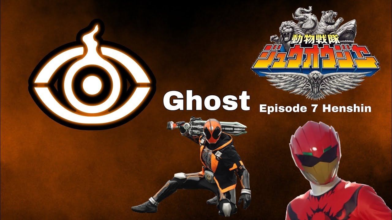 Kamen Rider Ghost Doubutsu Sentai Zyuohger Episode 7 Henshin - YouTube