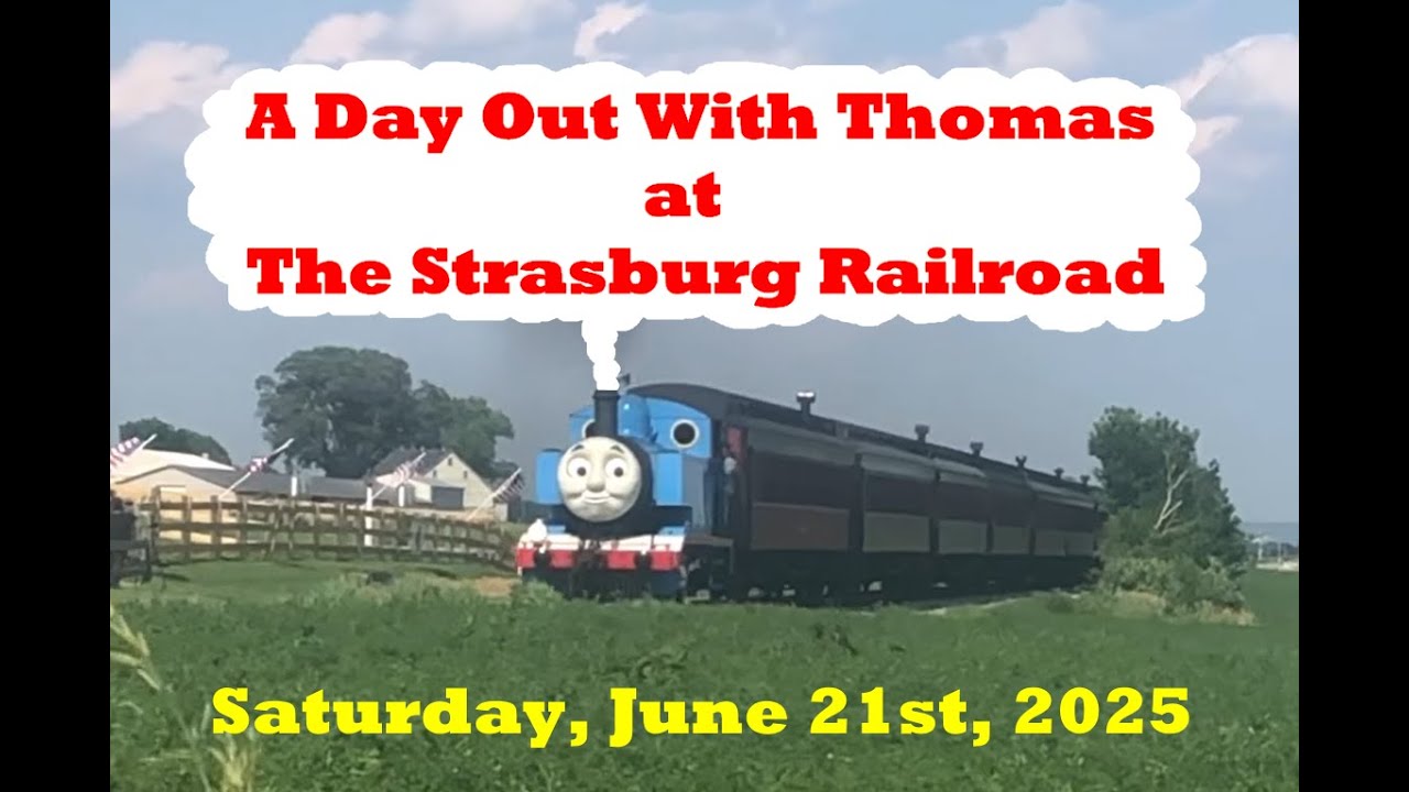 A Day Out With Thomas At The Strasburg Railroad (Saturday, June 21st ...
