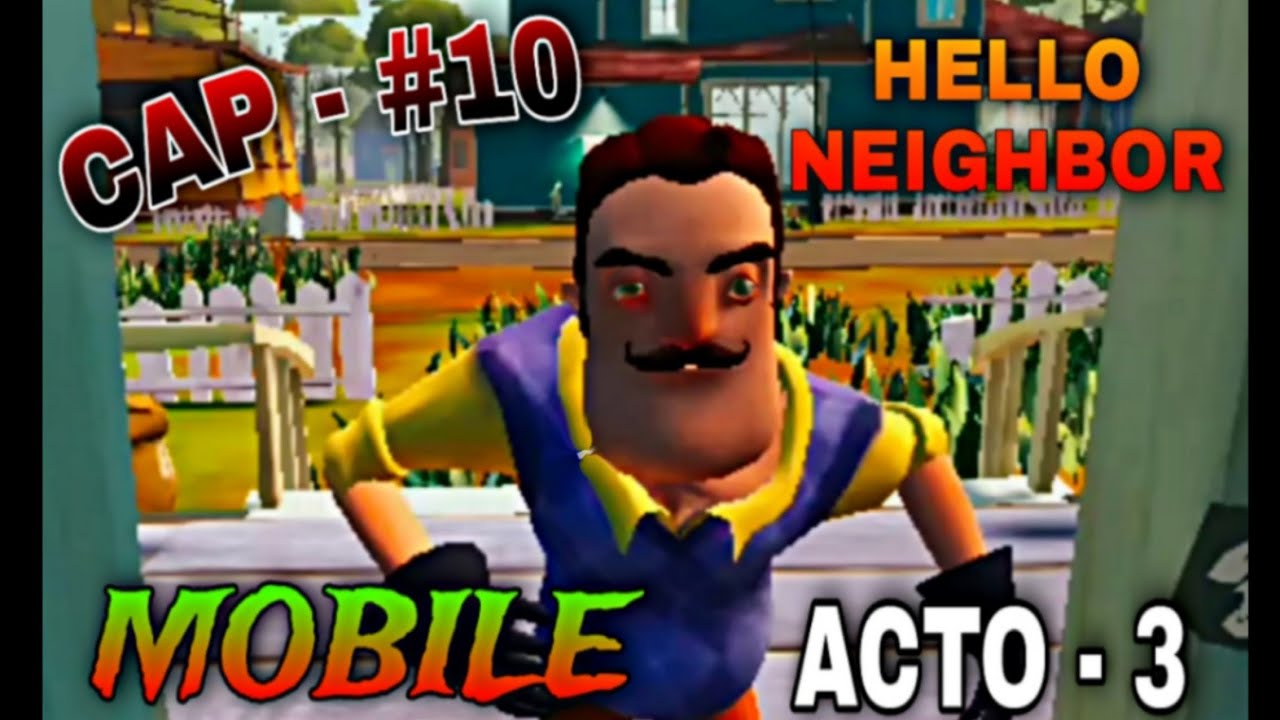 HEllO NEIGHBOR MOBILE CAP-10 ) volteretas en el mismo sitió... - YouTube