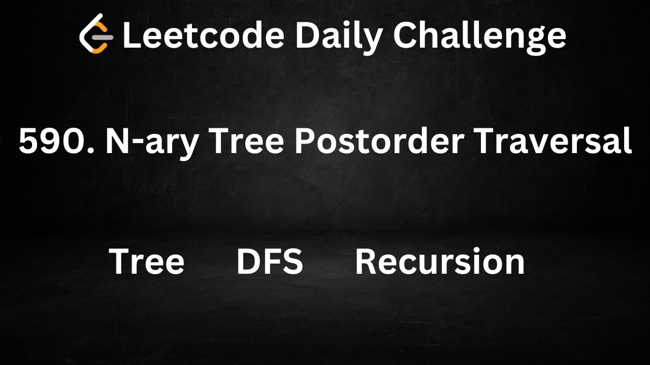 LeetCode Daily Challenge || 26 Aug || 590. N-ary Tree Postorder Traversal - YouTube