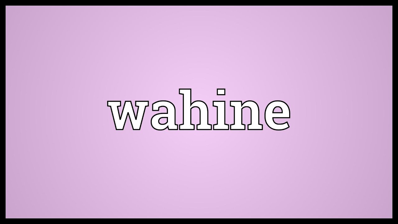 Wahine Meaning - YouTube