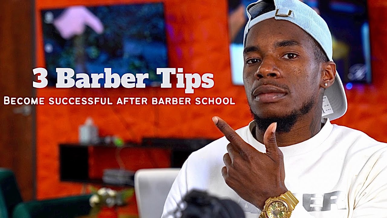 3 Barber Tips: Become successful After Barber School - YouTube