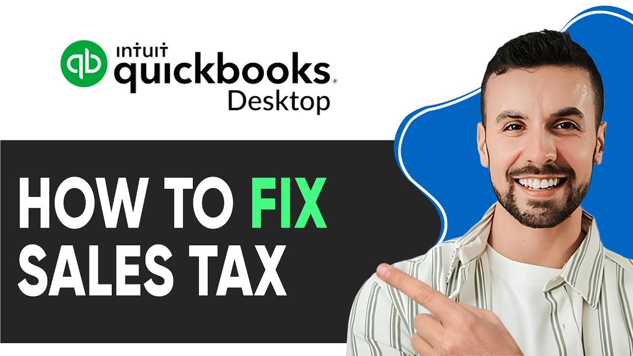 HOW TO FIX SALES TAX IN QUICKBOOKS DESKTOP (FULL GUIDE) - YouTube