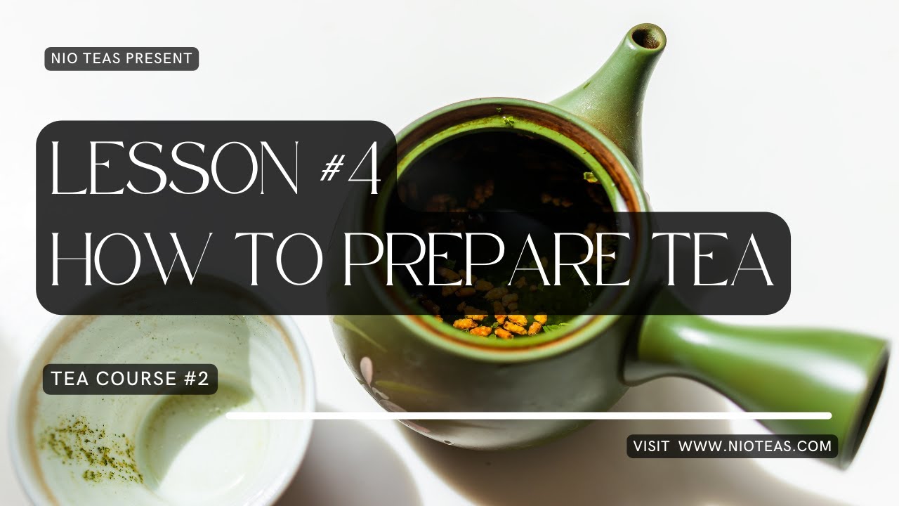 Tea Course #4 How to Prepare Tea - YouTube