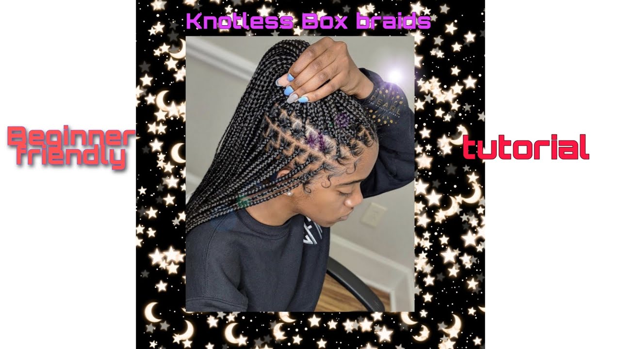 knotless Box braids Tutorial *Beginner Friendly* - YouTube