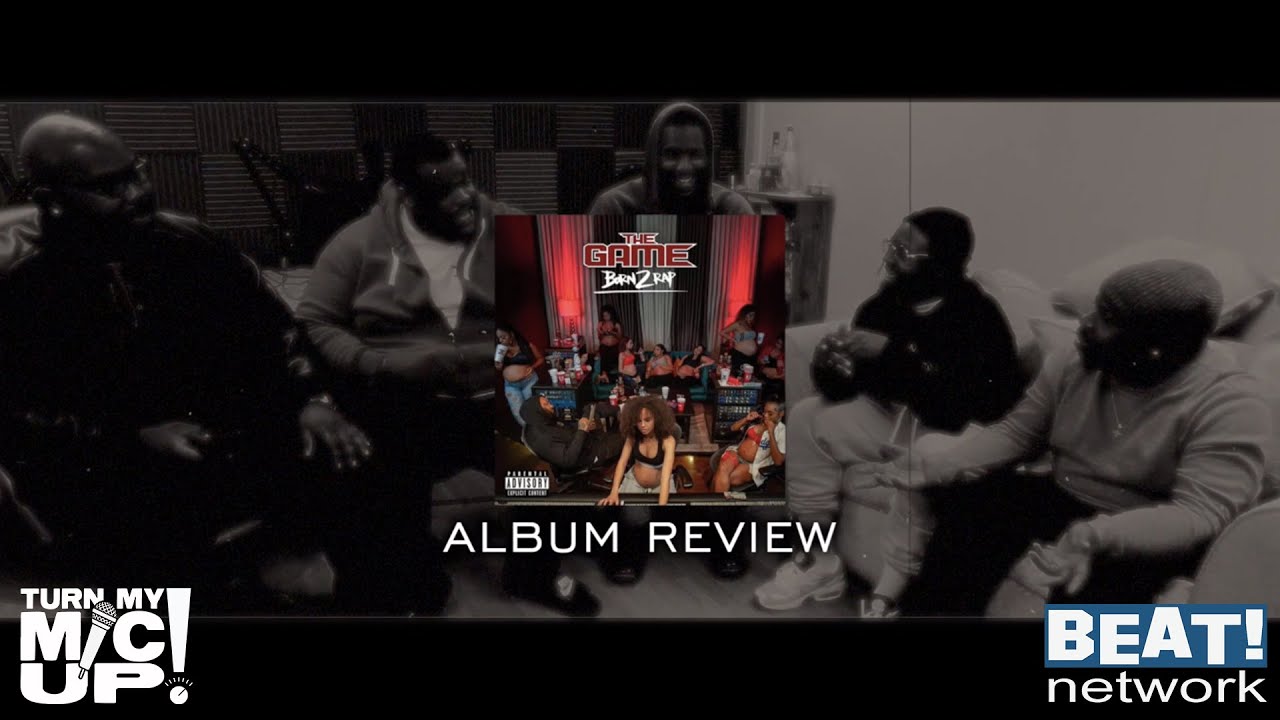 The Game 'Born 2 Rap' Album Review | Turn My Mic Up - YouTube