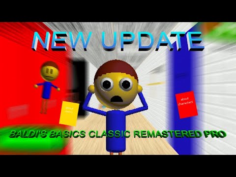 NEW UPDATE, POGGERZ!!! - Baldi's Basics Classic Remastered Pro V2 (NEW ...
