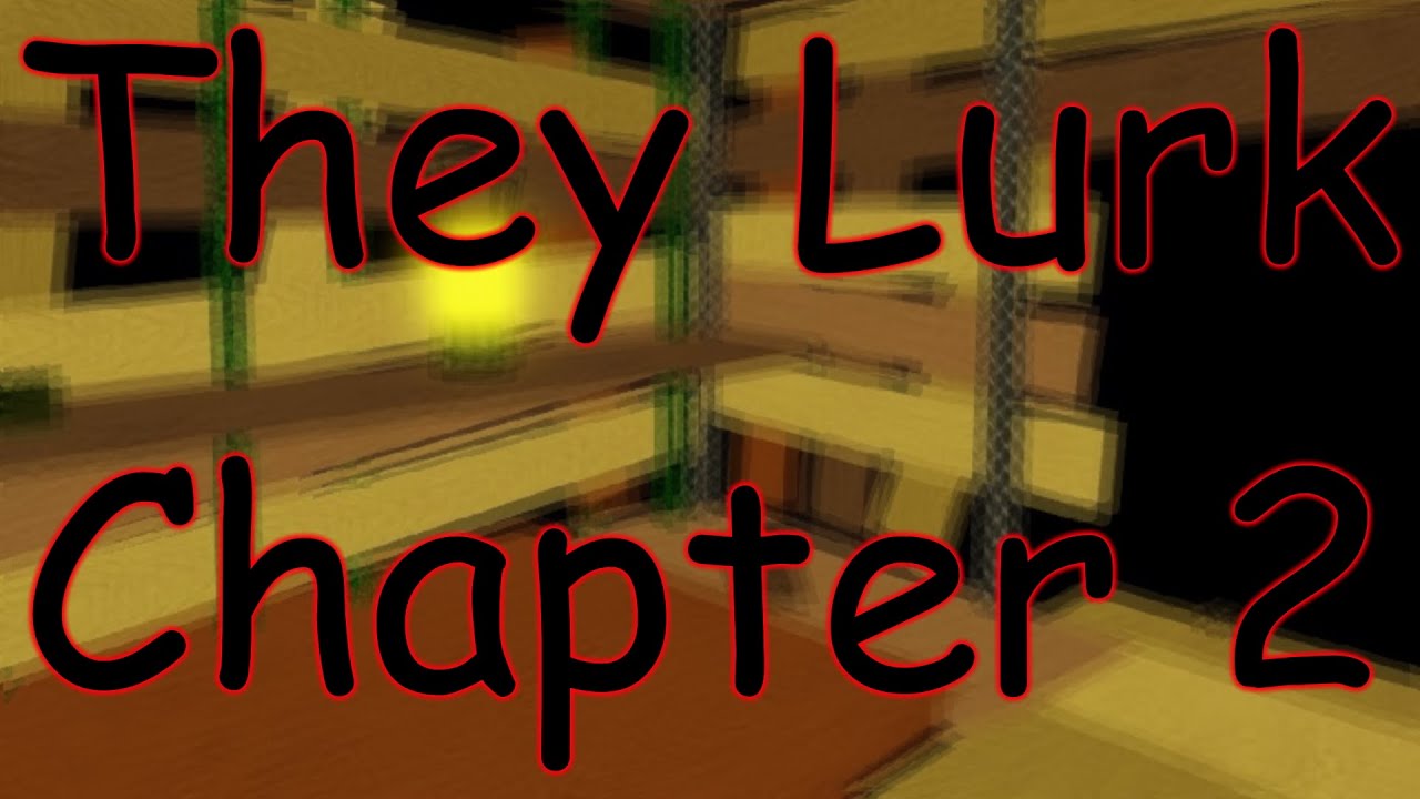 They Lurk - Chapter 2 - The Treehouse - YouTube