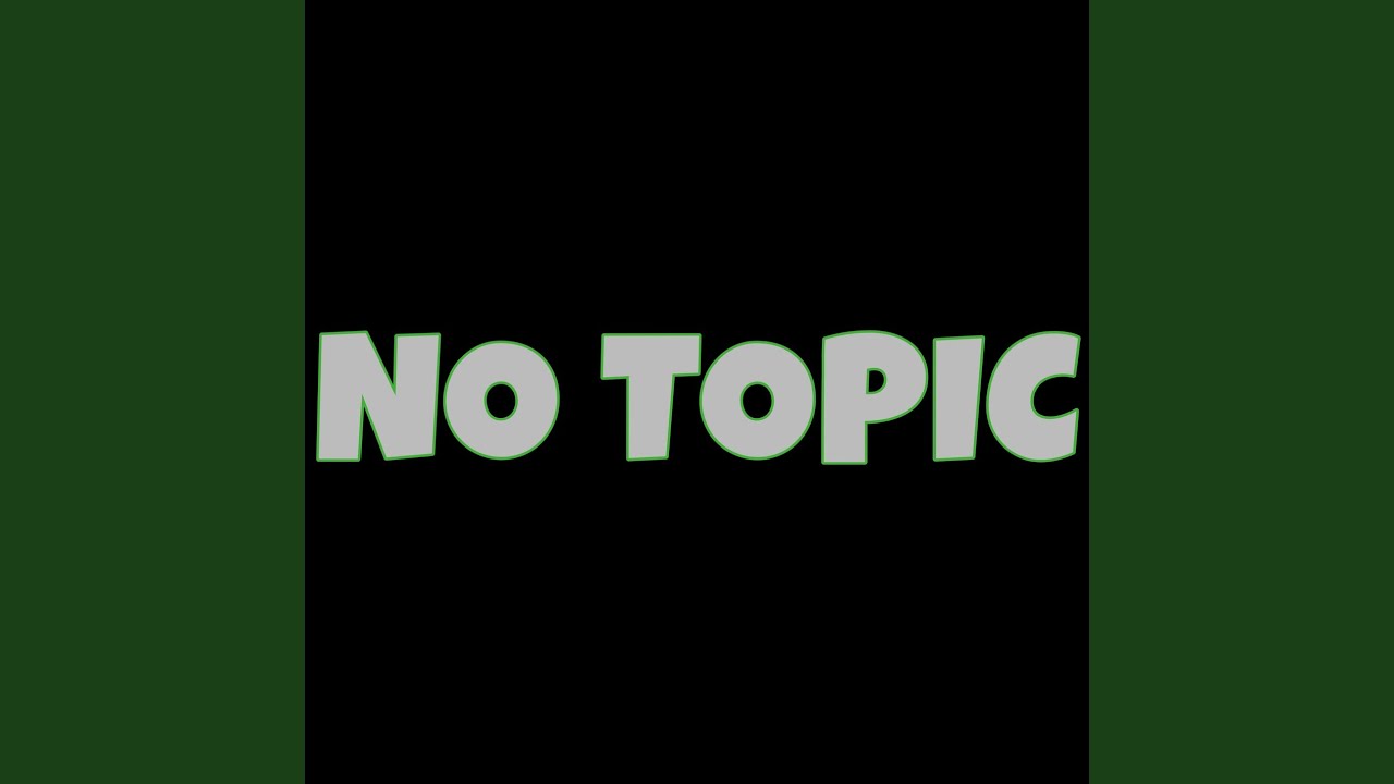 No Topic - YouTube