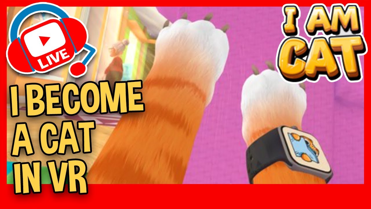 TESTING BEING A CAT IN VR - I am cat - YouTube