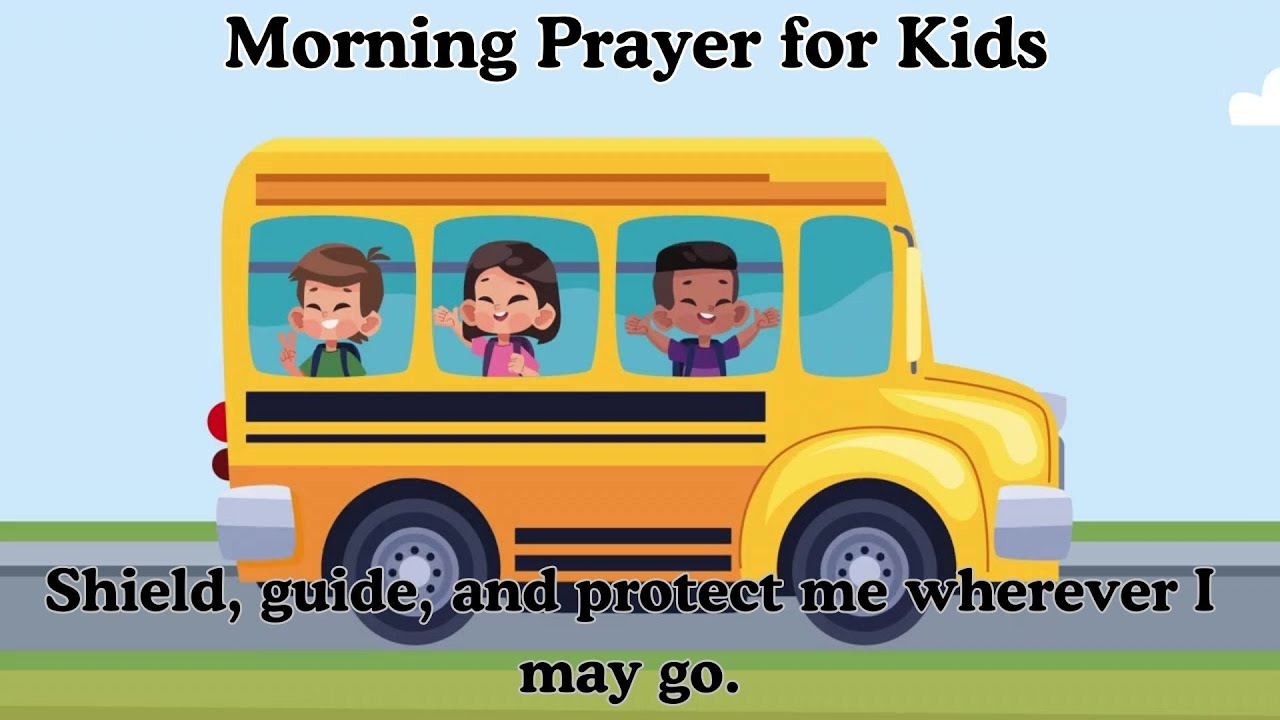 Morning Prayer for Kids: Shield, guide, and protect me wherever I may ...