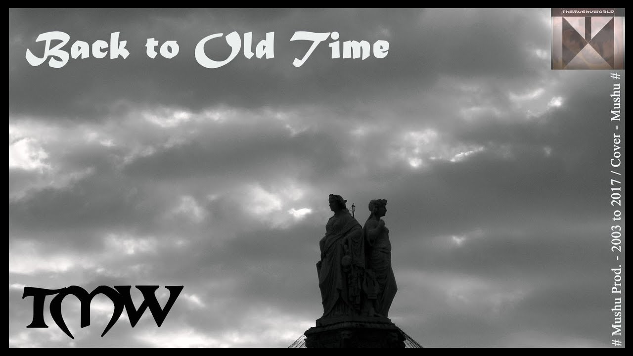 TMW - Back to Old Time -- BTB (Bouge Ton Boule) ( Mushu Prod.) - YouTube