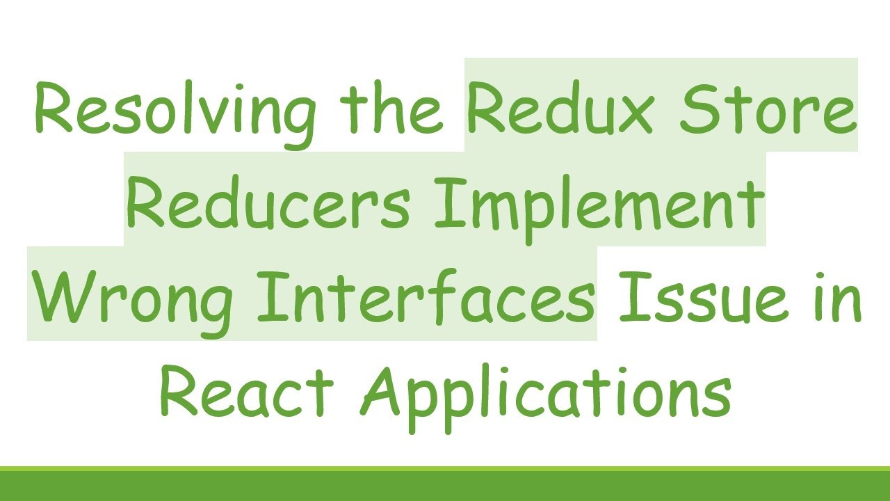 Resolving the Redux Store Reducers Implement Wrong Interfaces Issue in React Applications - YouTube