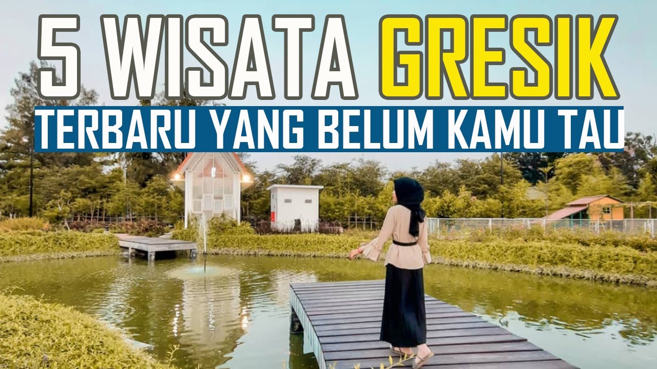 5 WISATA GRESIK TERBARU, GRESIK JUGA PUNYA WISATA - YouTube