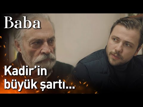 Kadir'in Büyük Şartı... | Baba