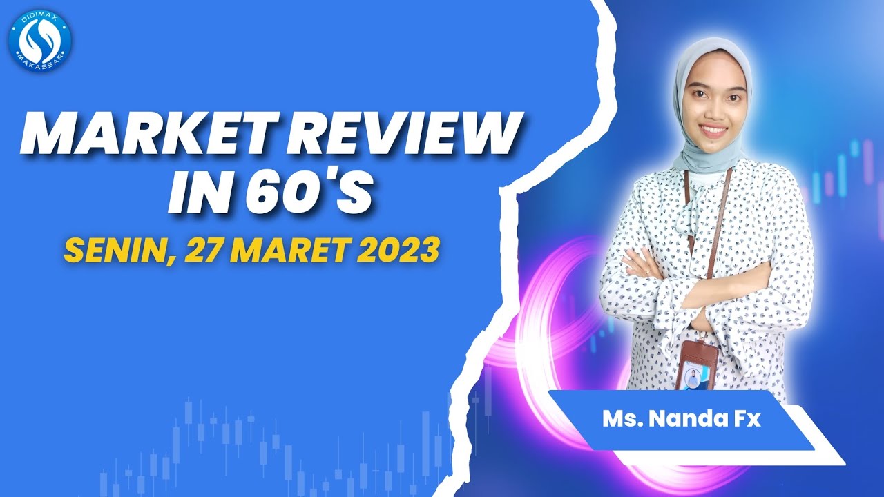 Market Review Senin 27 Maret 2023 By Ms. Nanda fx - YouTube