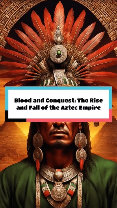 Blood and conquest - the rise and fall of the aztec empire #blood#conquest #rise#fall#aztec# ...